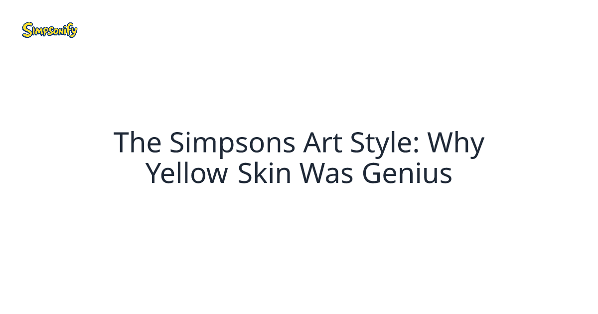 The Simpsons Art Style: Why Yellow Skin Was Genius